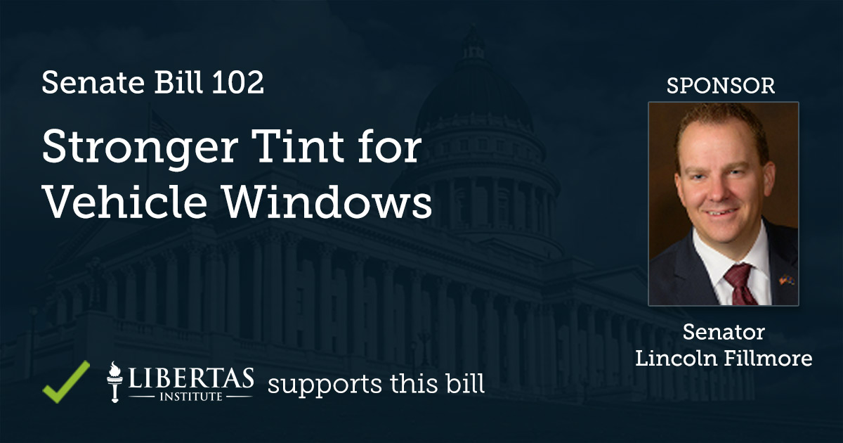 SB 102: Stronger Tint for Vehicle Windows - Libertas Institute