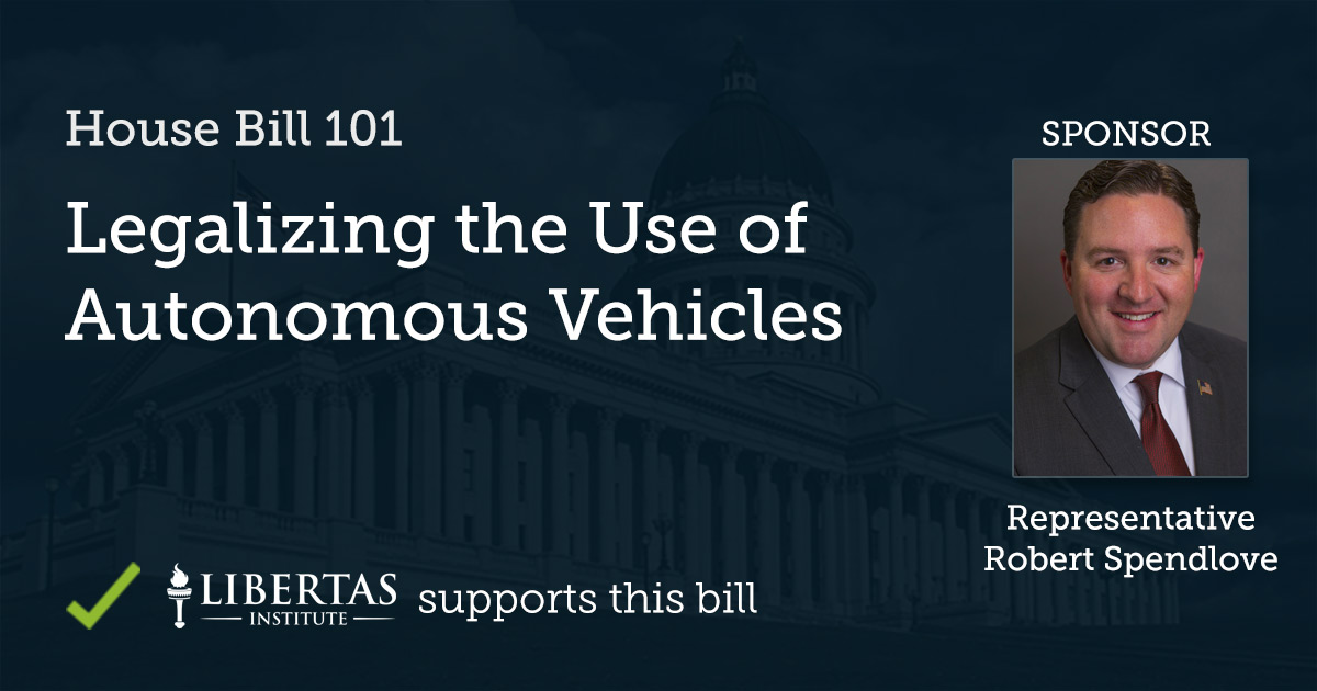 HB 101: Legalizing the Use of Autonomous Vehicles - Libertas Institute