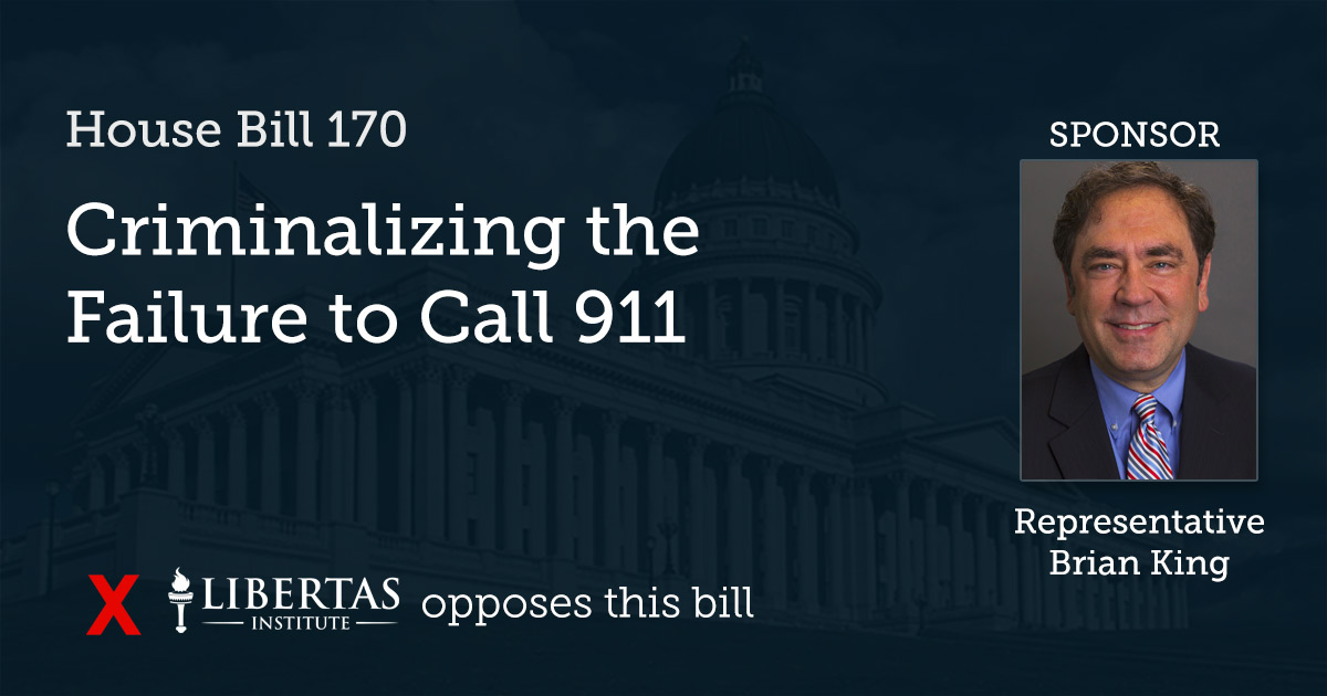 HB 170: Criminalizing the Failure to Call 911 - Libertas Institute