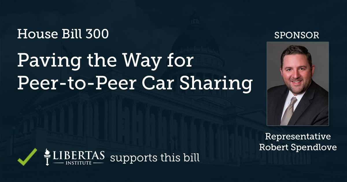HB 300: Paving the Way for Peer-to-Peer Car Sharing - Libertas Institute